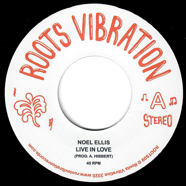 Noel Ellis - Live In Love | Roots Vibration (ROOTS09) - Le Discopathe ...