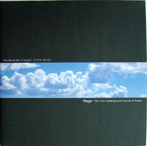 The True Underground Sound Of Rome - The Bermuda Triangle (1992-2015 ...